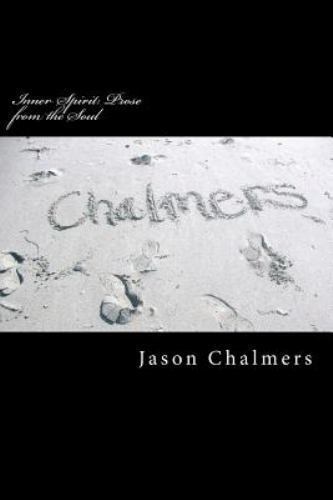 Inner Spirit : Prose from the Soul by Jason Chalmers (2016, Trade ...
