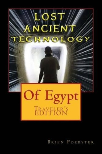 Brien Foerster Lost Ancient High Technology Of Egypt (Paperback) (US ...