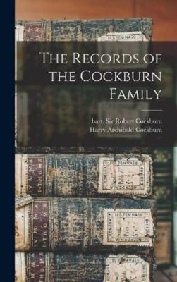 Harry Archibald Cockburn The Records of the Cockburn Family (Hardback ...