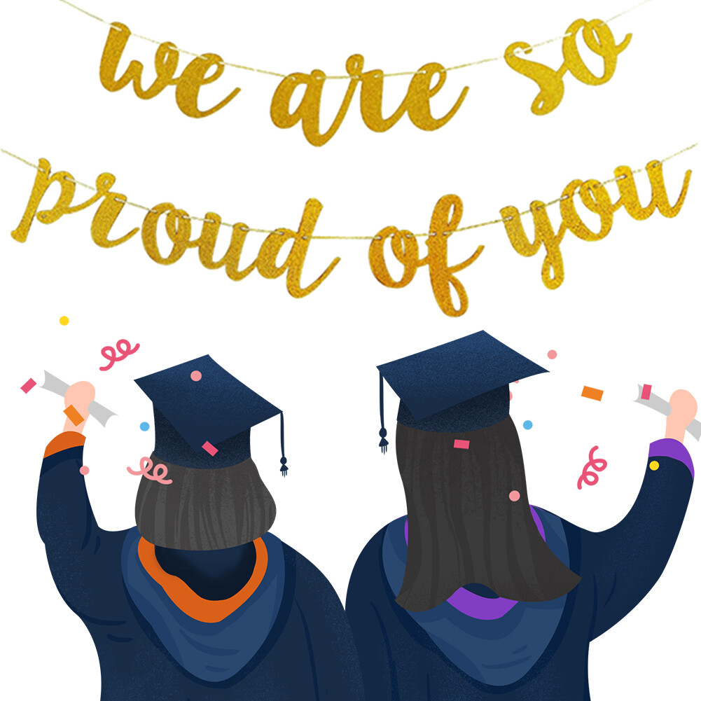 We Are Proud Of You Graduate