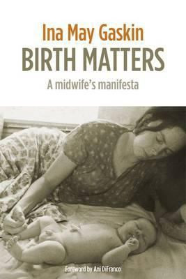 Birth Matters by Ina May Gaskin | eBay Australia