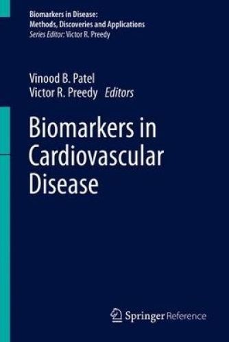 Biomarkers in Cardiovascular Disease by Victor R. Preedy, Vinood B ...