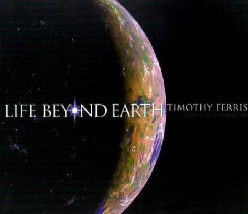 Life Beyond Earth - Hardcover By Ferris, Timothy - ACCEPTABLE ...