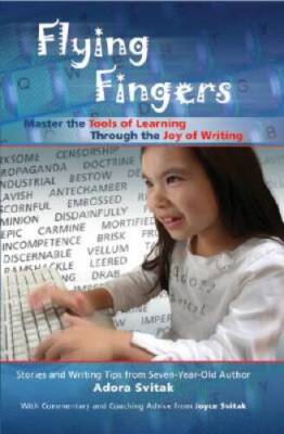 Flying Fingers: Master the Tools of Learning Through the Joy of Writing ...