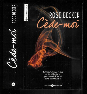 Rose Becker : Cède-moi " Adult Romance " Editions Addictives | eBay