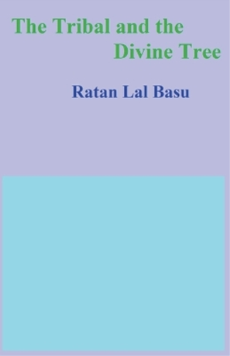 Basu, Ratan Lal The Tribal And The Divine Tree Book NEW | eBay