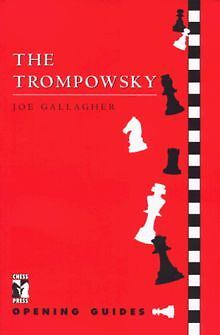 The Trompowsky (Chess Press Opening Guides) von Gallaghe... | Buch ...