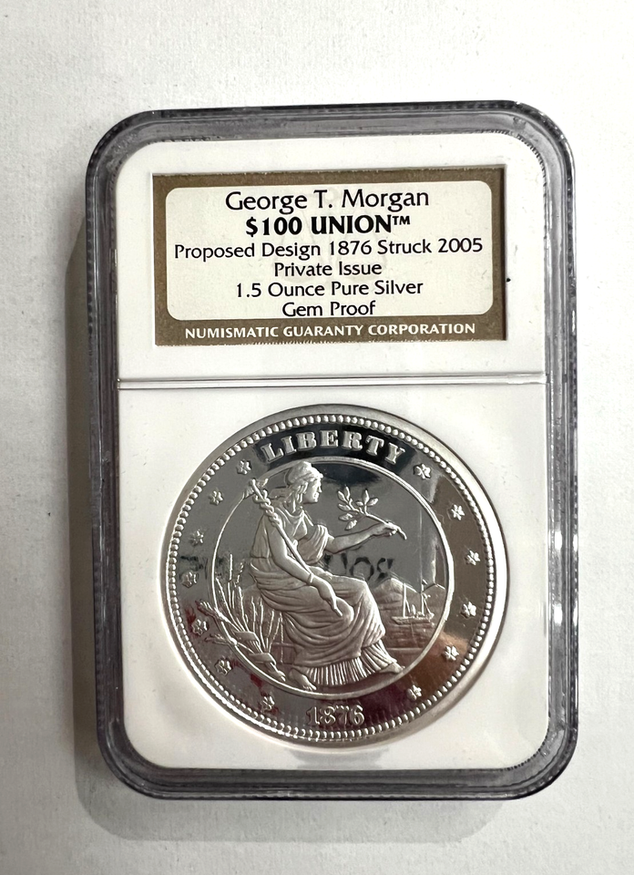 GEORGE T. MORGAN $100 UNION PRIVATE ISSUE 1.5 OZ SILVER NGC GEM PROOF ...