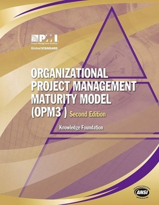 Organizational Project Management Maturity Model, Opm3® Knowledge ...