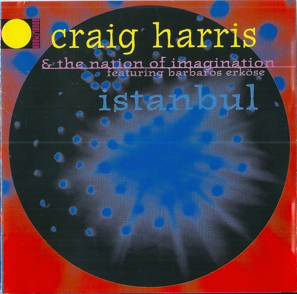 Craig Harris & Barbaros Erköse – istanbul (1998) CD "Made in Turkey ...