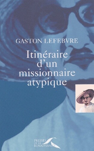 ITINERAIRE MISSIONN ATYPIQUE de GASTON LEFEBVRE et JEAN-LUC MAXENCE | eBay