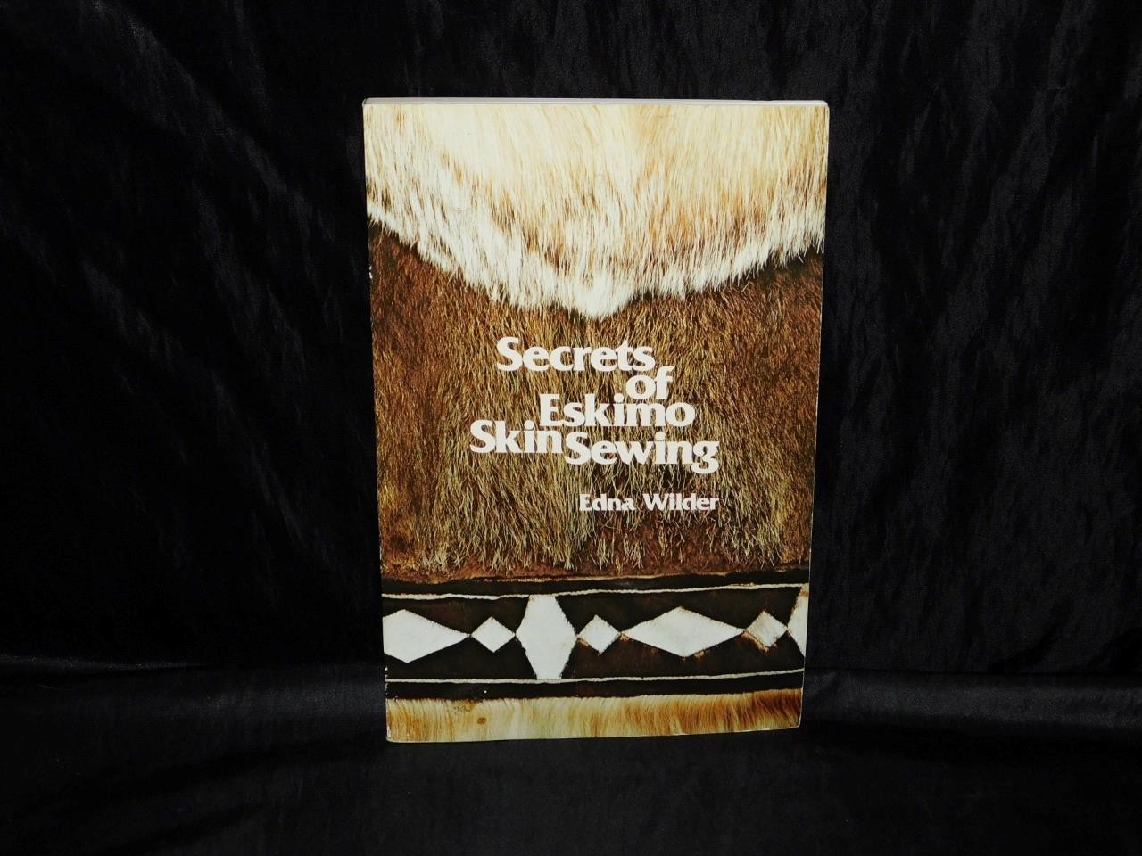 Alaska Secrets of Eskimo Skin Sewing Edna Wilder Fur Coats Mukluks Toys ...