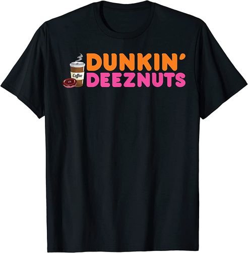 NEW Dunkin Deez Nuts - Funny Dunkin Deeznuts Coffee Lover T-Shirt ...