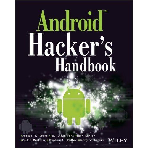 Android Hacker's Handbook by Zach Lanier, Georg Wicherski, Pau Oliva Fora, Collin Mulliner ...