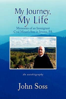 My Journey, My Life by John Soss (Paperback, 2009) for sale online | eBay