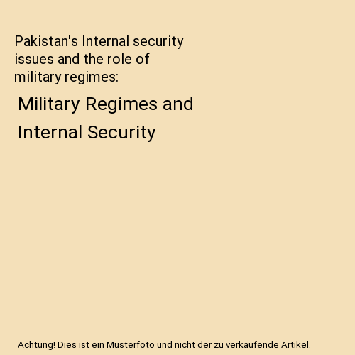 Pakistan's Internal security issues and the role of military regimes ...