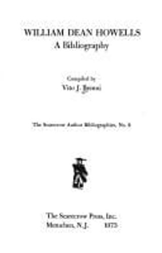 William Dean Howells : A Bibliography Hardcover Vito J. Brenni ...
