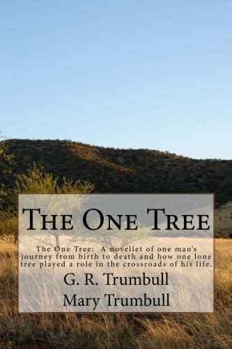 The One Tree : The One Tree: a Novelette of One Man's Journey, from ...