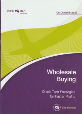 Rich Dad: Wholesale Buying: Quick-Turn Strategies For Faster Profits PC ...