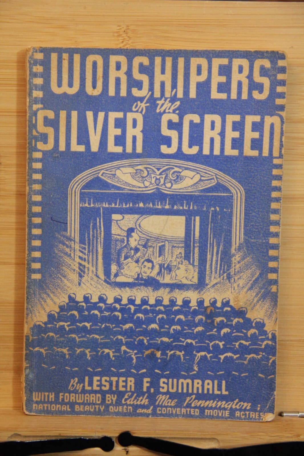 Worshippers of the Silver Screen Lester Sumrall Edith Pennington ...