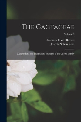 Nathaniel Lord Britton Joseph Nelson Rose The Cactaceae (Paperback) | eBay