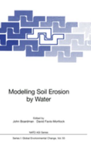 NATO ASI Ser.: Global Environmental Change: Modelling Soil Erosion by ...