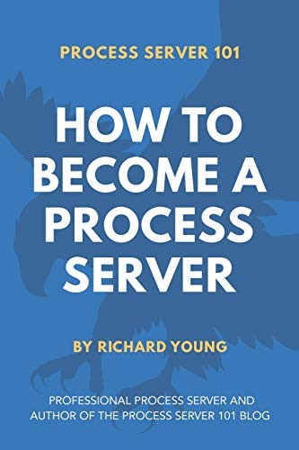PROCESS SERVER 101: HOW TO BECOME A PROCESS SERVER By Richard Young *BRAND NEW* 9781798769768| eBay