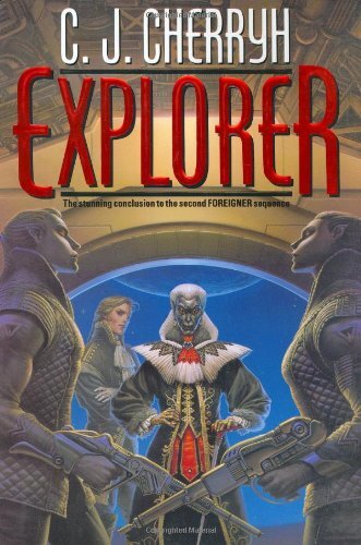 EXPLORER (FOREIGNER 6) (DAW BOOKS COLLECTOR, NO. 1238) By C. J. Cherryh ...