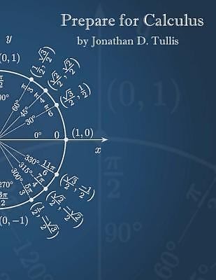 Prepare for College Calculus : A Review of Algebra, Trigonometry and ...