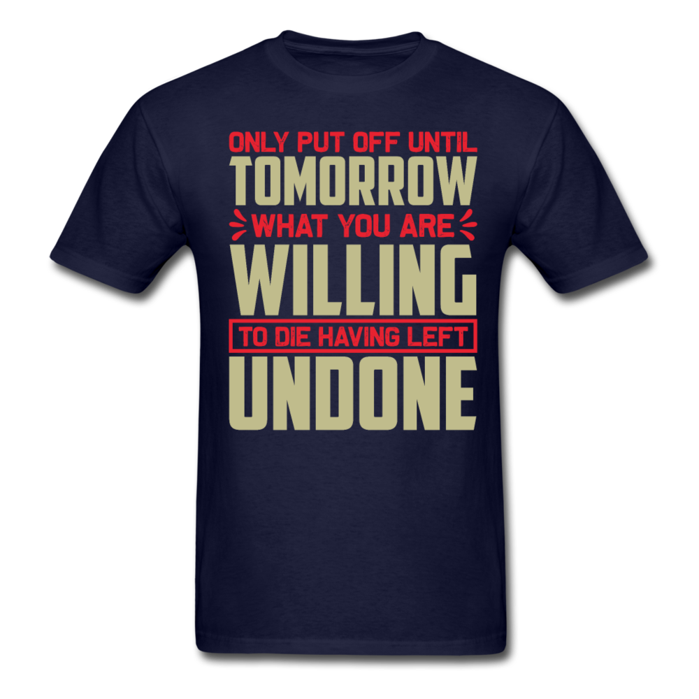 Only put off until tomorrow Inspirational Quote Tshirt motivational T ...