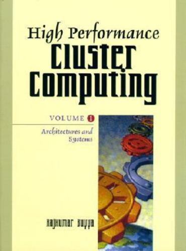High Performance Cluster Computing: Architectures and Systems, Vol. 1 ...