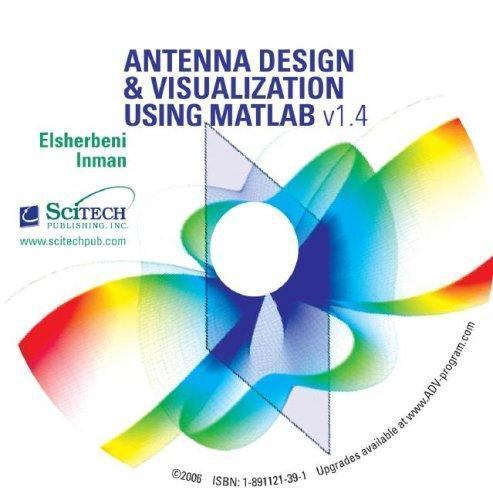 Antenna Design and Visualization Using MATLAB by Matthew J. Inman and ...