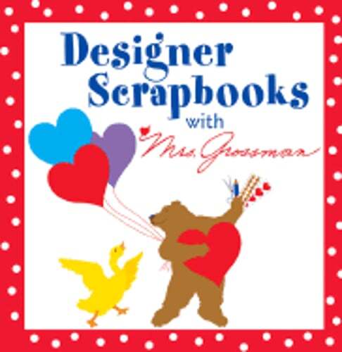 Designer Scrapbooks with Mrs. Grossman by Andrea Grossman: Used ...