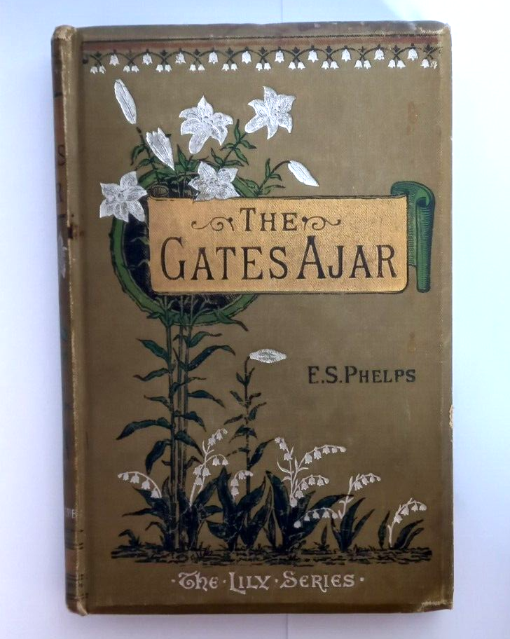 The Gates Ajar By Elizabeth Stuart Phelps The Lily Series undated c1900 ...