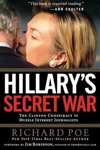 Hillary's Secret War : The Clinton Conspiracy to Muzzle Internet ...