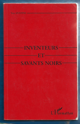 INVENTEURS ET SAVANTS NOIRS . Yves ANTOINE | eBay