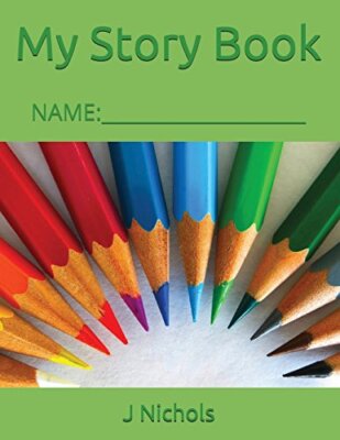 My Story Book: NAME:____________________, Nichols 9781717851864 Free ...