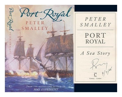 Smalley, Peter Port Royal : a sea story / Peter Smalley 2006 First ...