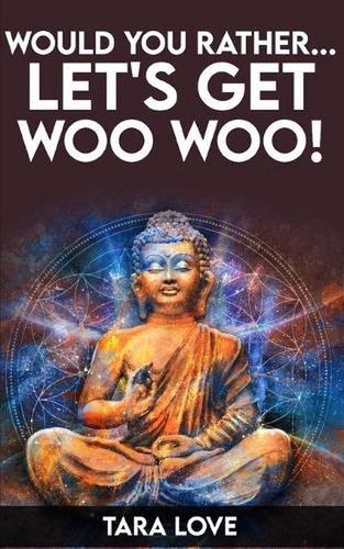 Would You Rather...Let's Get Woo Woo! by Tara Love (English) Paperback ...