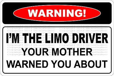 Metal Sign Warning I'm The Limo Driver 8” x 12” Aluminum NS 613 | eBay