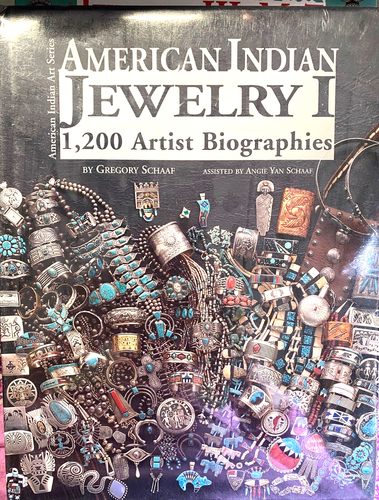 American Indian Jewelry I : 1,200 Artist Biographies by Gregory Schaaf ...
