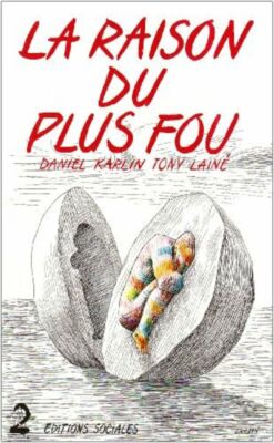 La raison du plus fou | Daniel Karlin Tony Lainé | Très bon état | eBay