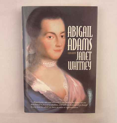 ABIGAIL ADAMS: A BIOGRAPHY By Janet Whitney - Hardcover w/Dust Jacket ...
