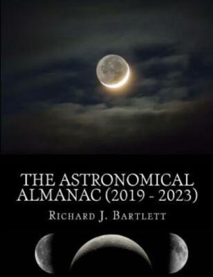 The Astronomical Almanac (2019 - 2023): A Comprehensive Guide To Night ...