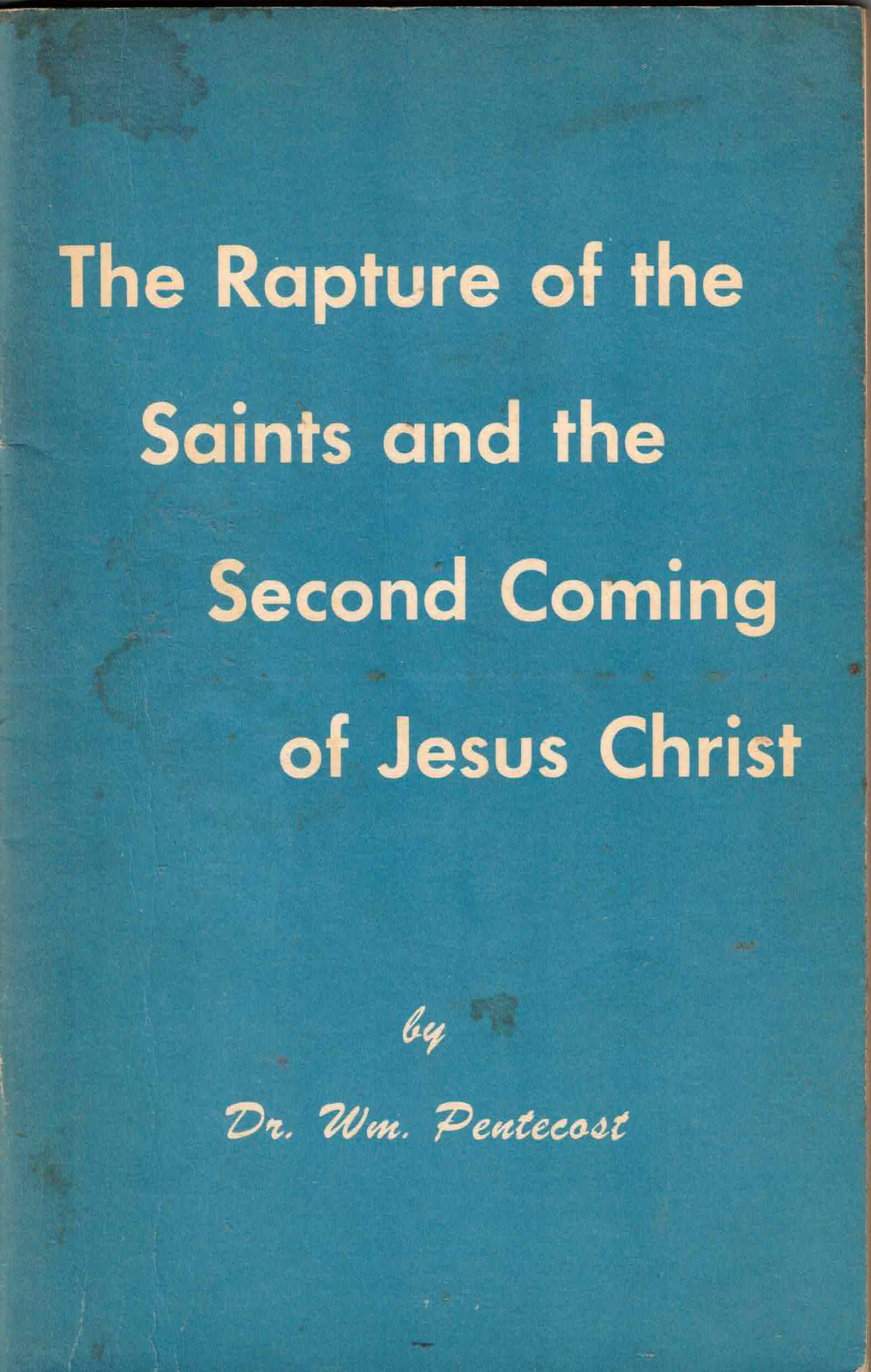 The Rapture of the Saints and the Second Coming of Jesus Christ by Dr ...