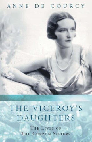 The Viceroy's Daughters: The Lives of the Curzon Sisters (Women | eBay