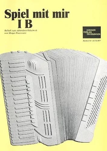 Akkordeon Schulwerk: Spiel Mit Mir Band 1b | Beiheft zum Akkordeon ...