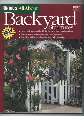 Ortho's All about Backyard Structures by Meredith Books; Ortho NEW ...
