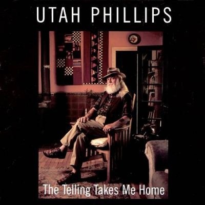 The Telling Takes Me Home by Utah Phillips [CD] | eBay