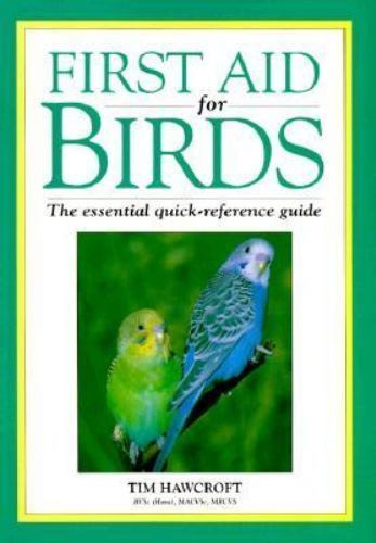 First Aid for Birds : The Essential Quick-Reference Guide by Tim ...